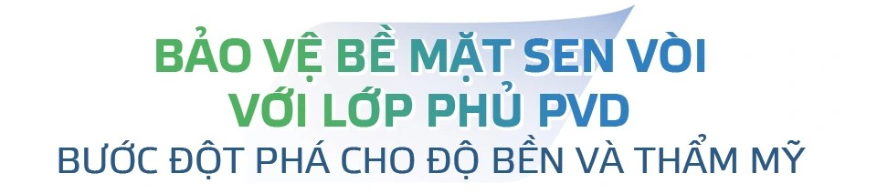 Sen vòi "made in Vietnam": Đột phá công nghệ Xanh từ phủ PVD